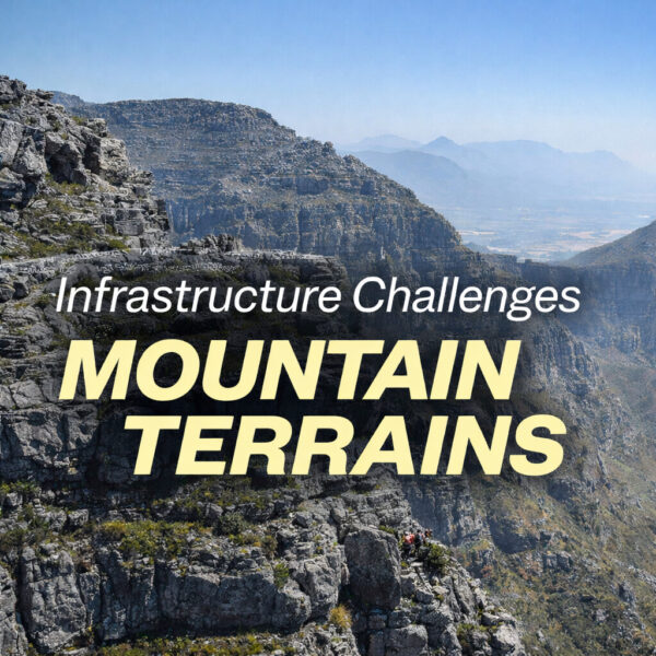 Infrastructure Challenges in Mountain Terrains | Exciting 1